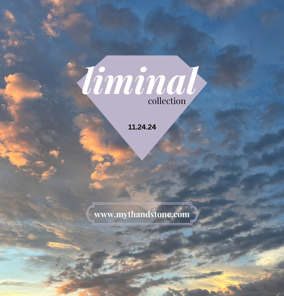 Liminal Collection – M Y T H & S T O N E